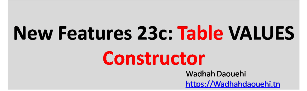 New Features 23c Table VALUES Constructor | Wadhah DAOUEHI